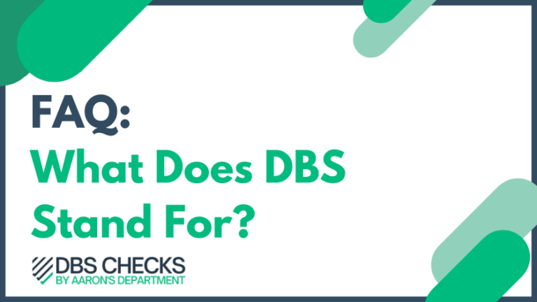 FAQ: What Does DBS Stand For? - Employment Tools - DBS Checks 2026