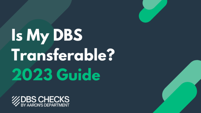 Is My DBS Transferable? 2023 Guide