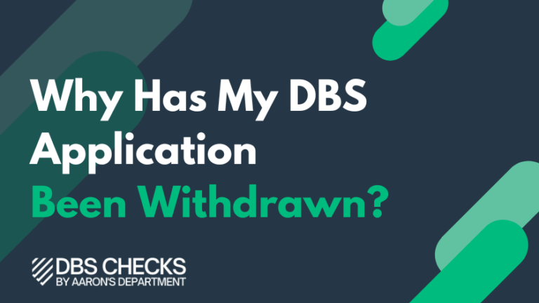 Why Has My DBS Application Been Withdrawn? - Employment Tools - DBS Checks