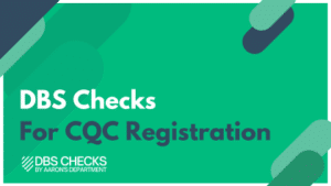 CQC DBS Checks For Registration - 2025