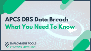 APCS DBS Data Breach Information - Employment Tools by Aaron's Department