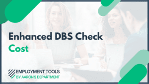 Enhanced DBS Check Cost - Employment Tools - DBS Checks